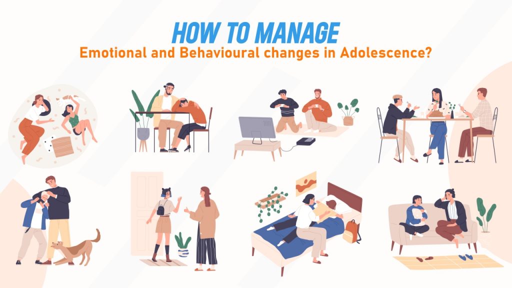 How to manage Emotional and Behavioural changes in Adolescence?